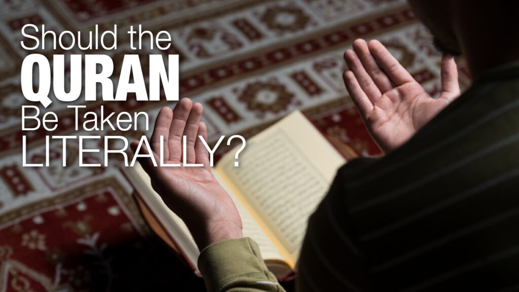 Should the Quran be Taken Literally? - Apologetics Press