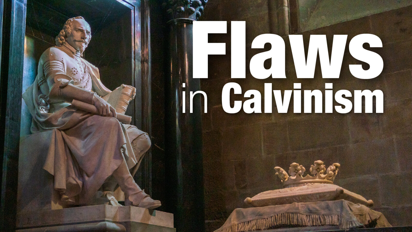 CHRISTIAN: Flaws In Calvinism