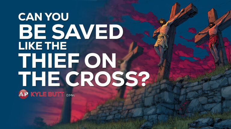 Can You Be Saved Like the Thief on the Cross? - Apologetics Press