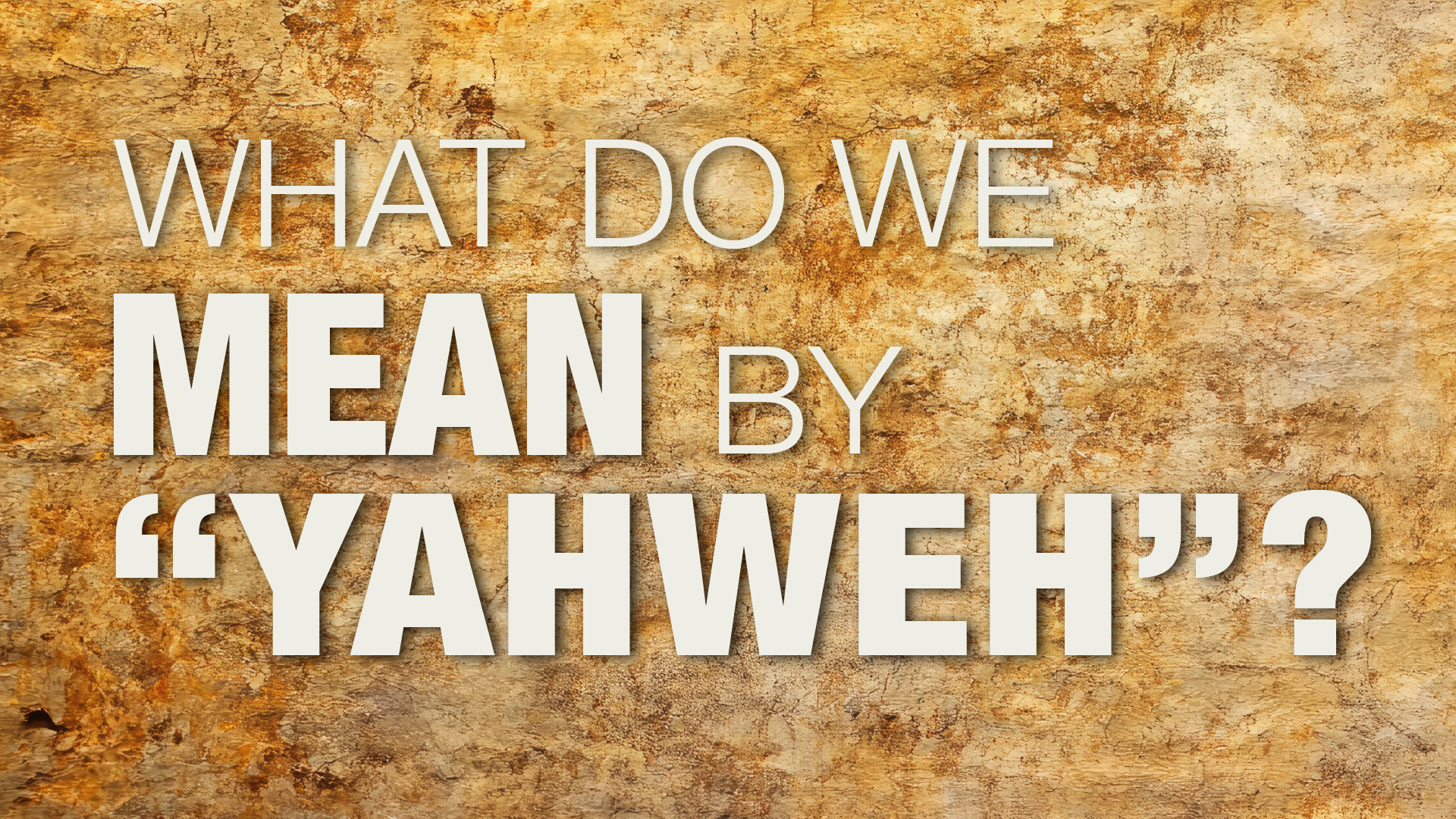 What Do We Mean by "Yahweh"? - Apologetics Press